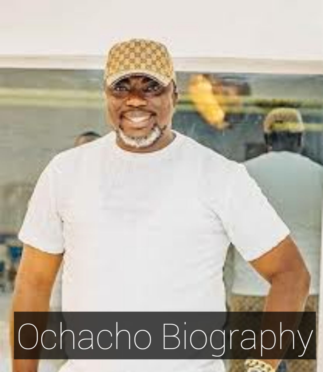 Ochacho Biography: Age, Net Worth, Wife, Children, Religion, Family And ...